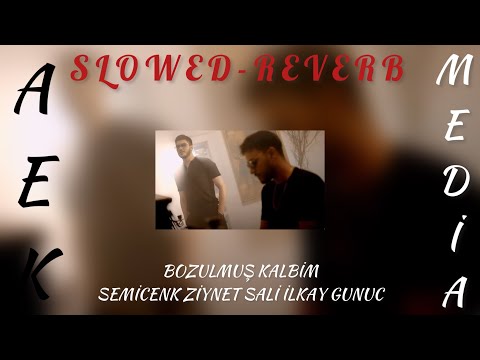 Semicenk Ziynet Sali İlkay Gunuc - Bozulmuş Kalbim (AEK MEDİA SLOWED REVERB) #BozulmuşKalbim