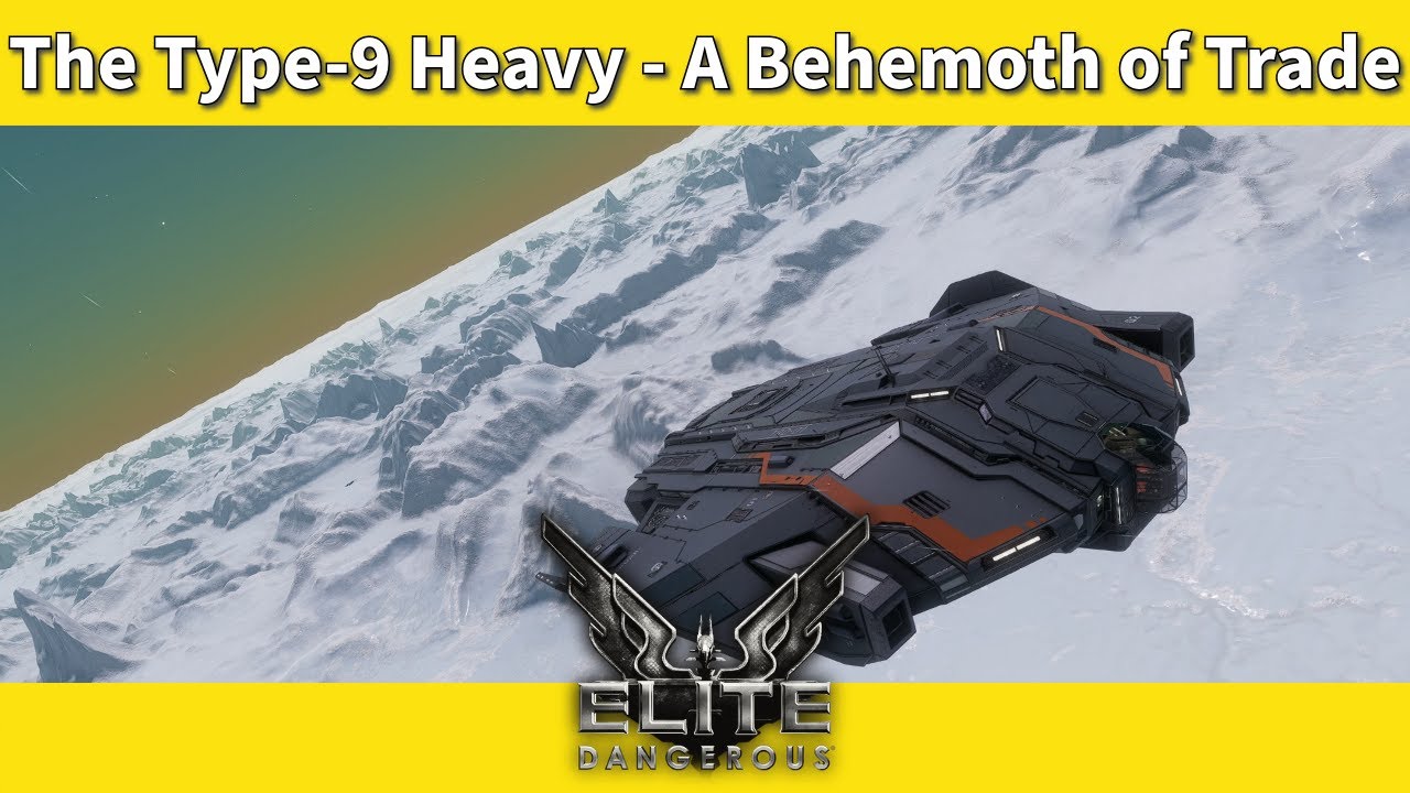 The Type-9 Heavy - A Behemoth of Trade [Elite Dangerous Ship Review ...