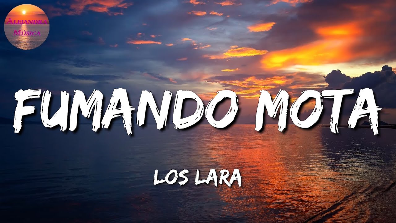 🎶 Los Lara - Fumando Mota || Grupo Los de la O, La Adictiva [Letra ...