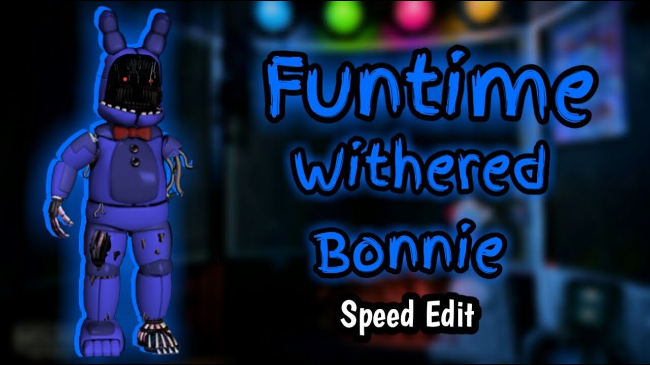 [FNaF SL] Speed Edit - Funtime Withered Bonnie - YouTube