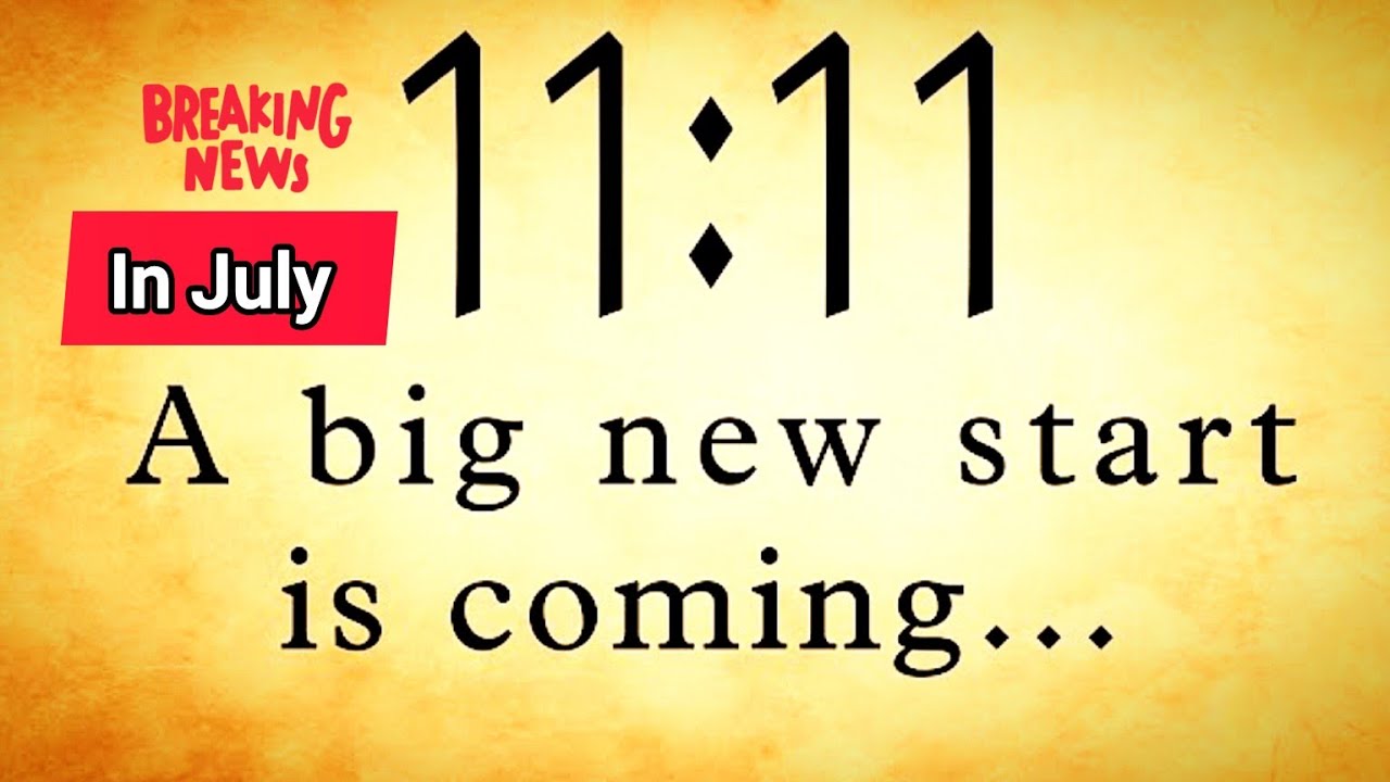 1111 In July,A big new start is coming , God's Message 🙏manifest ...