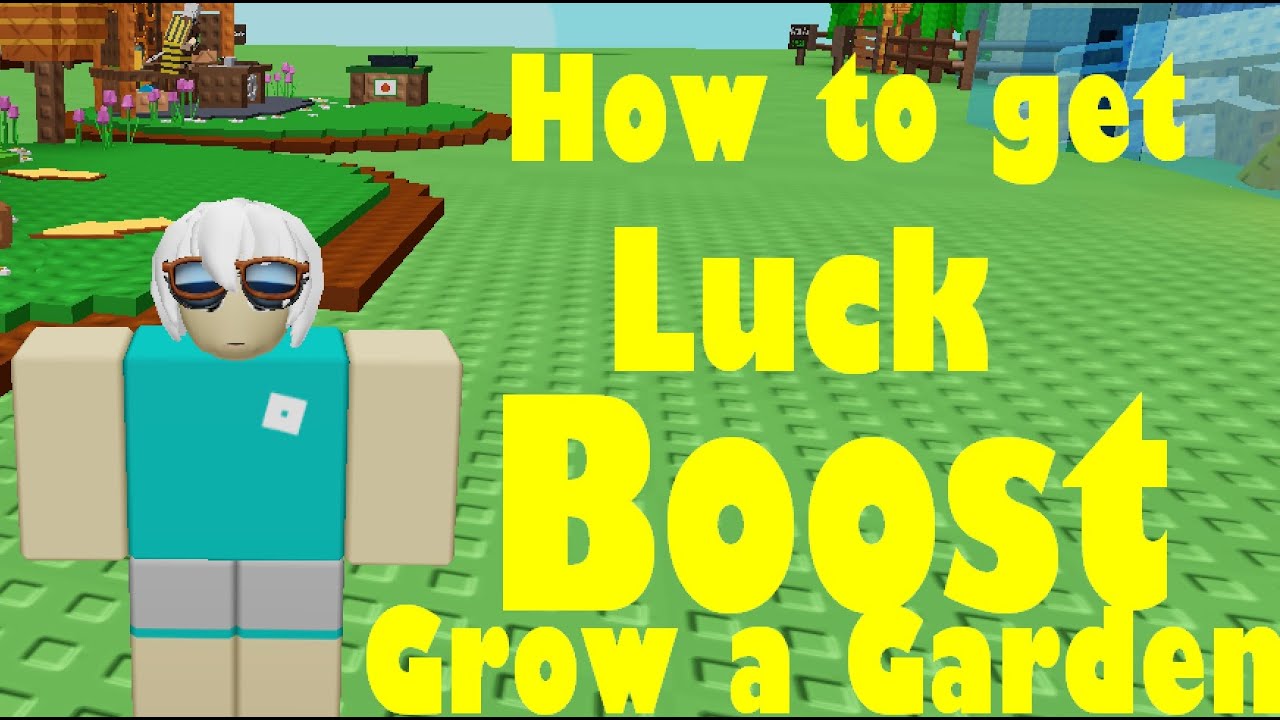 How to GET LUCK BOOST in GROW A GARDEN! (MAXIMIZE PLAYTIME LUCK) Roblox ...