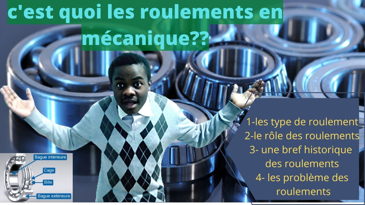 C'est quoi un roulement mécanique? quelle son les types de roulement ...