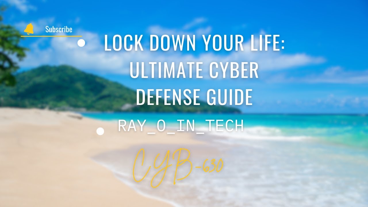 LOCK DOWN YOUR LIFE: ULTIMATE CYBER DEFENSE GUIDE - YouTube