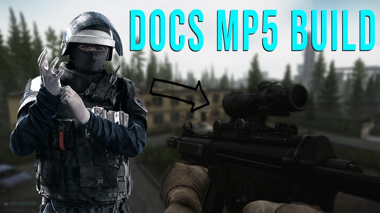 How to Build Docs MP5 From Rainbow Six Siege in Escape From Tarkov ...