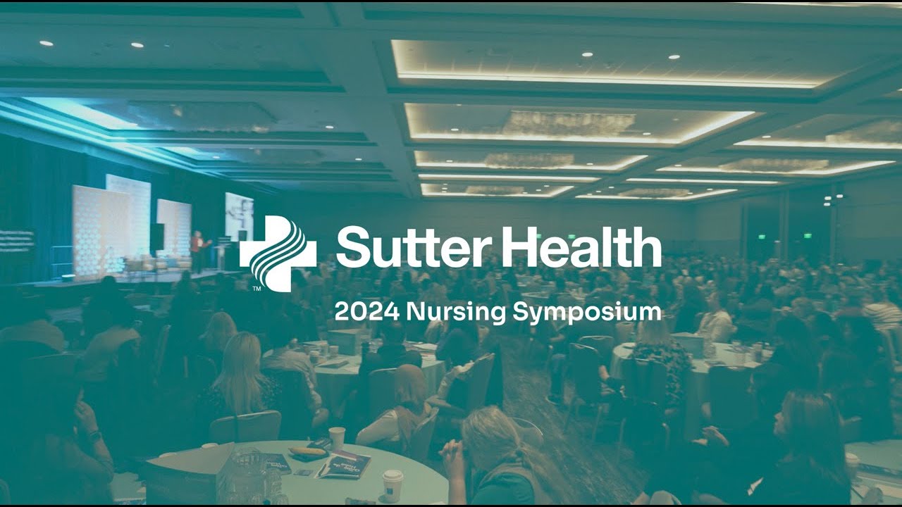 Sutter Health’s 2024 Nursing Symposium - YouTube