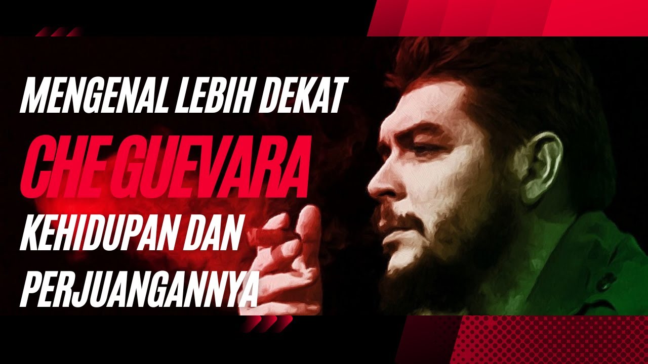 Che Guevara ~ Kehidupan dan Perjuangannya - YouTube