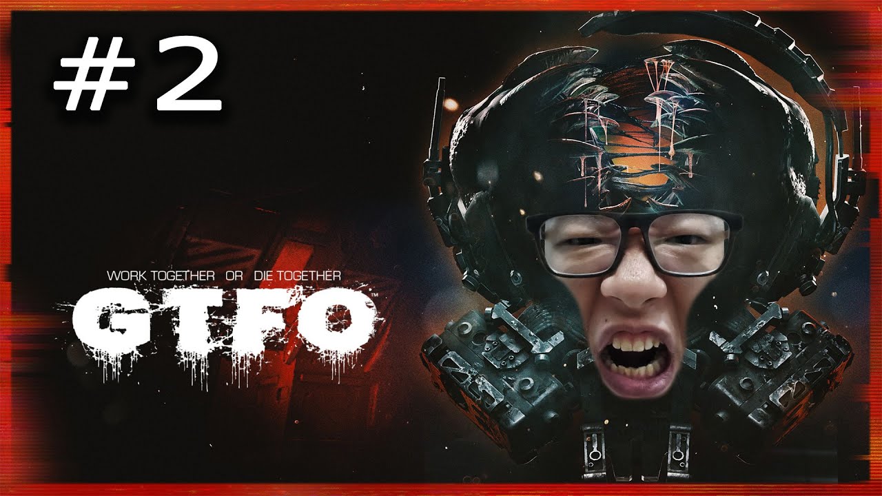 🔴 GTFO #2 - Ai Cứu Tôi Với - YouTube
