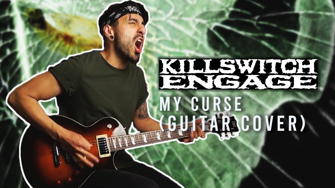 Killswitch Engage - My Curse (2021 NEW Guitar Cover) - YouTube