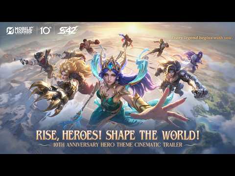 Rise, Heroes! Shape the World! | 10th Anniversary Hero Theme Cinematic Trailer | MLBB