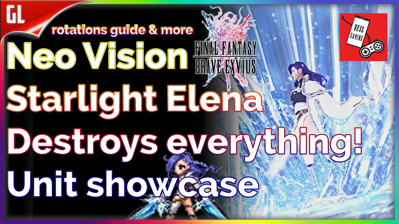 Starlight Elena Rotation Guide & Showcase Final Fantasy Brave Exvius ...