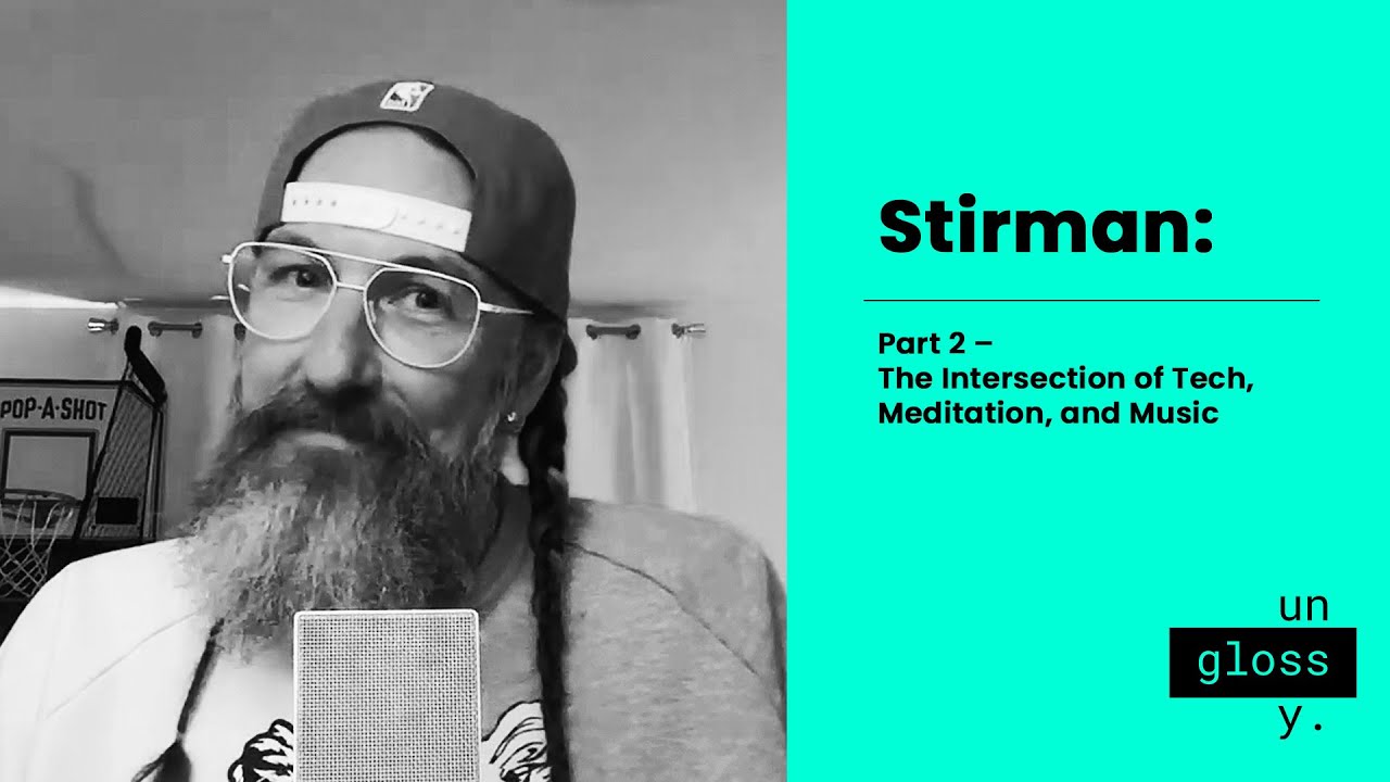 Stirman: Part 2 – The Intersection of Tech, Meditation, and Music - YouTube
