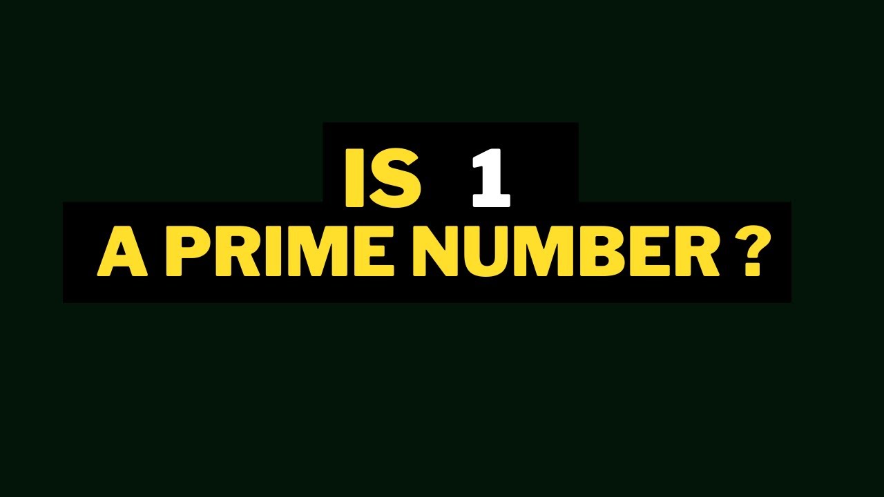 Form1 - Numbers Lec 04 - Is 1 a Prime Number? More Into Prime Numbers ...