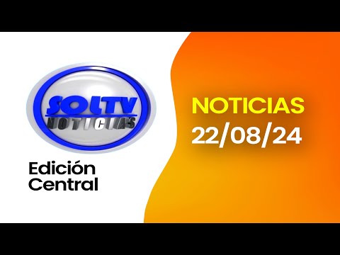 Video: SOL TV NOTICIERO CENTRAL - Hoy JUEVES 22 DE AGOSTO del 2024 por ...