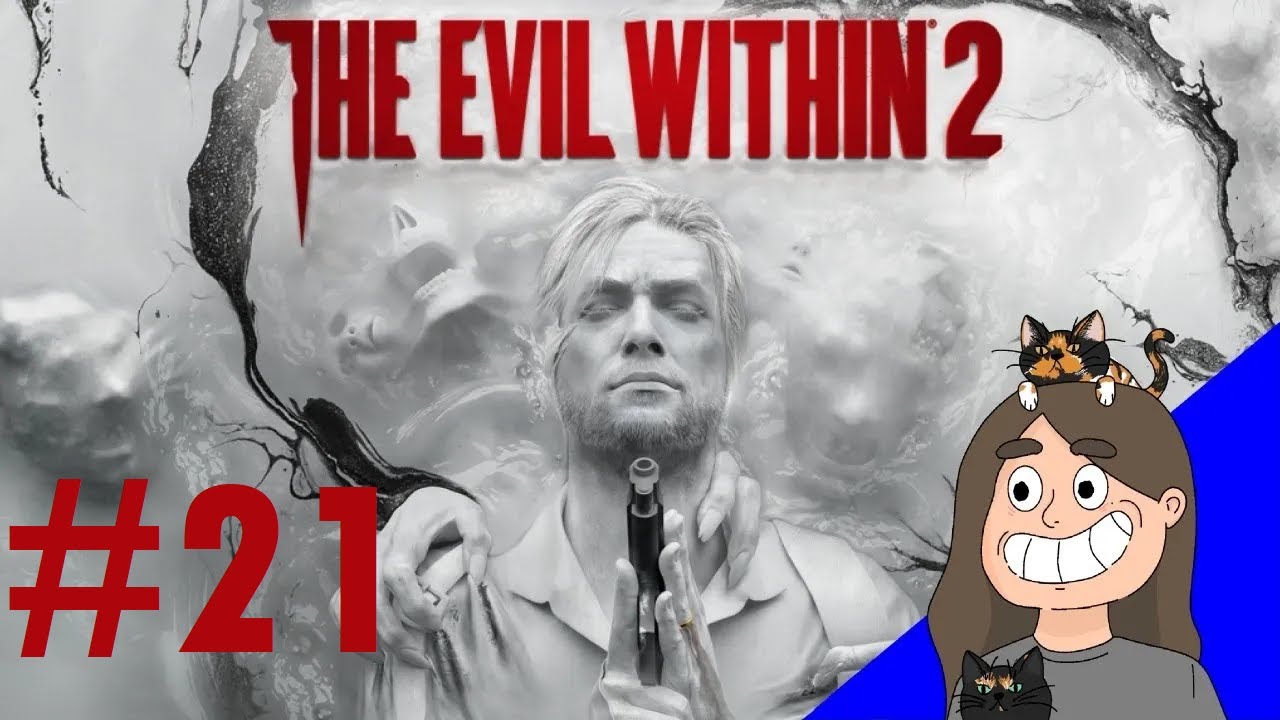 The Evil Within 2: Playthrough Part 21 (Can't lose this no death run ...