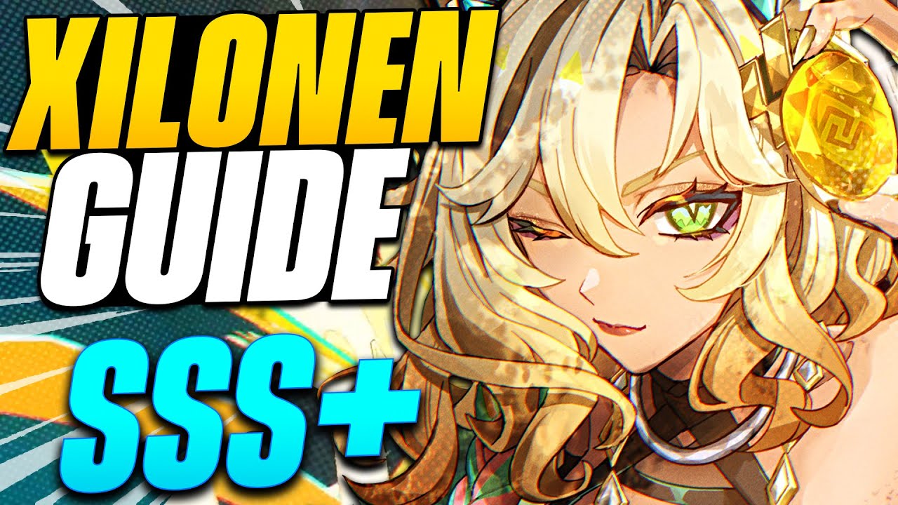 XILONEN, LA 5★ RÉVOLUTIONNAIRE ! Guide ULTIME, Build Support & DPS et ...
