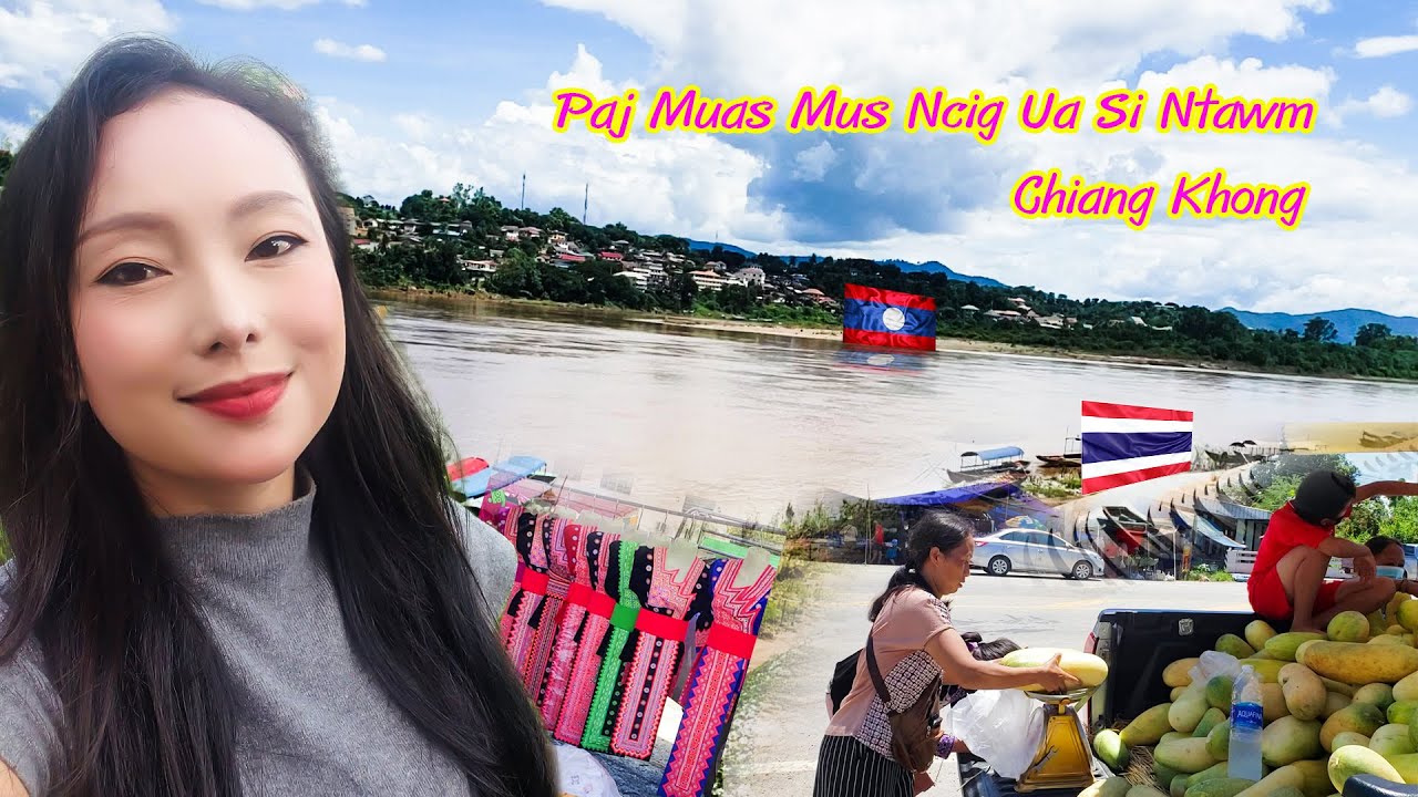 Paj muas vwj coj nej mus Ncig rau Chiang Khong, Thaib Teb Mus Saib Peb Hmoob Muag Khoom. - YouTube