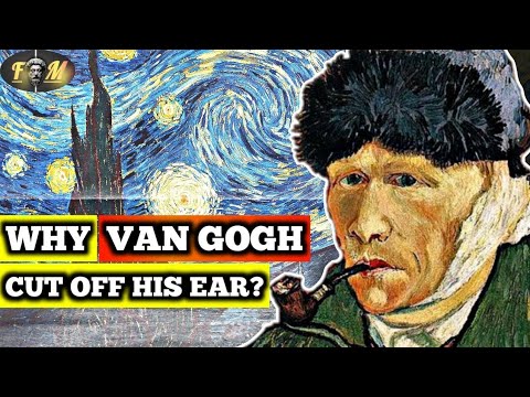 TRAPPED IN A MISERABLE LIFE : Why Van Gogh Cut Off His Own Ear - YouTube