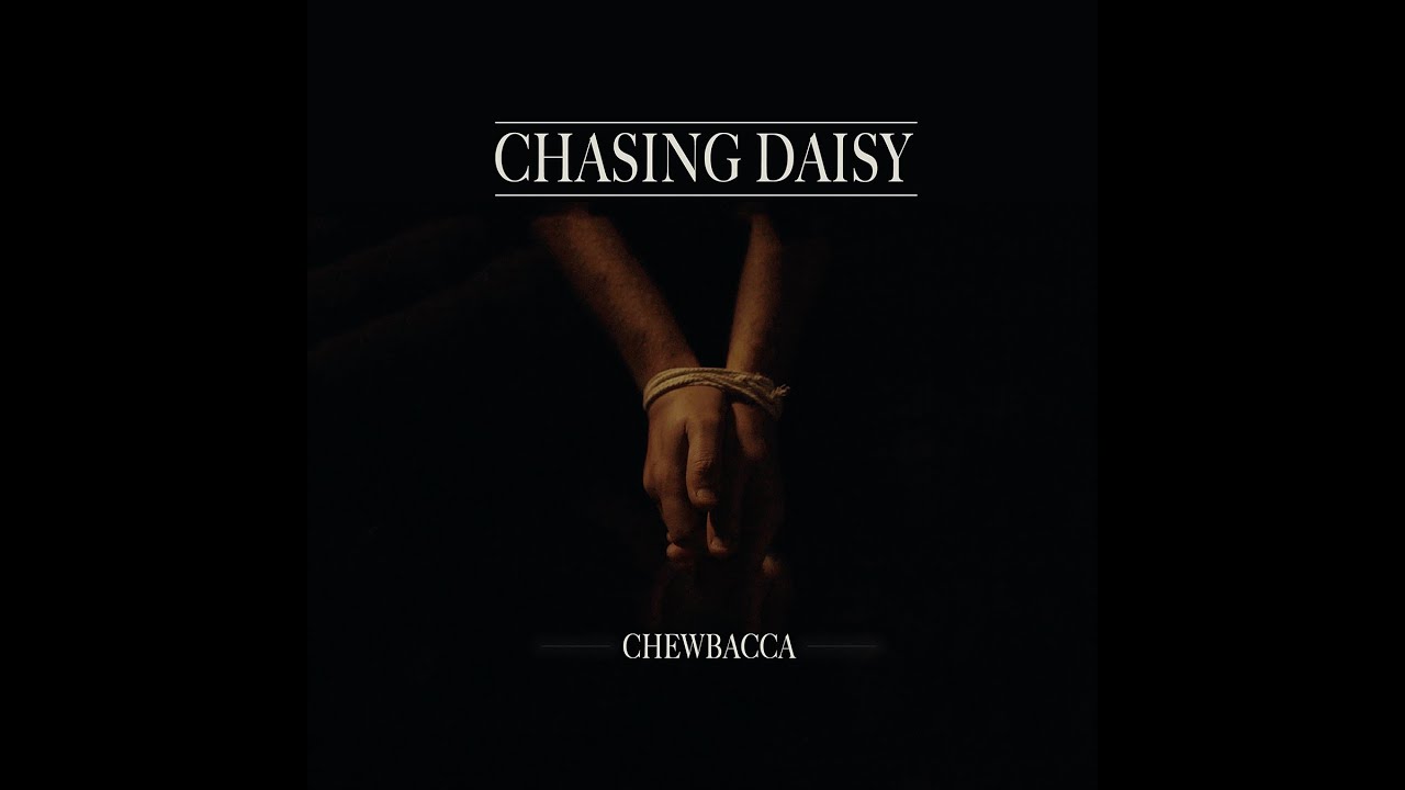 CHASING DAISY - Chewbacca (Preview) - YouTube