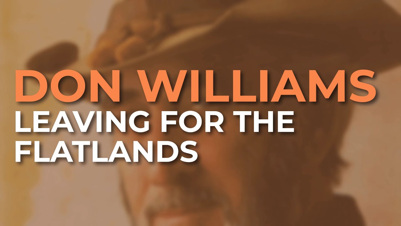 Don Williams - Leaving For The Flatlands (Official Audio) - YouTube