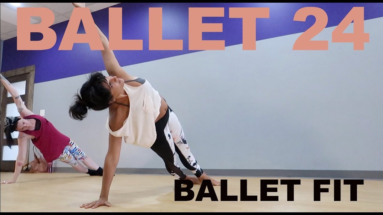 Ballet 24: Ballet Fit Full Class - YouTube