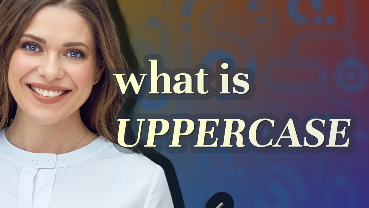 Uppercase Meaning Of Uppercase YouTube uppercase-meaning-of-uppercase-youtube