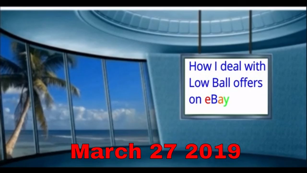 How I deal with low ball offers on eBay March 27 2019 - YouTube