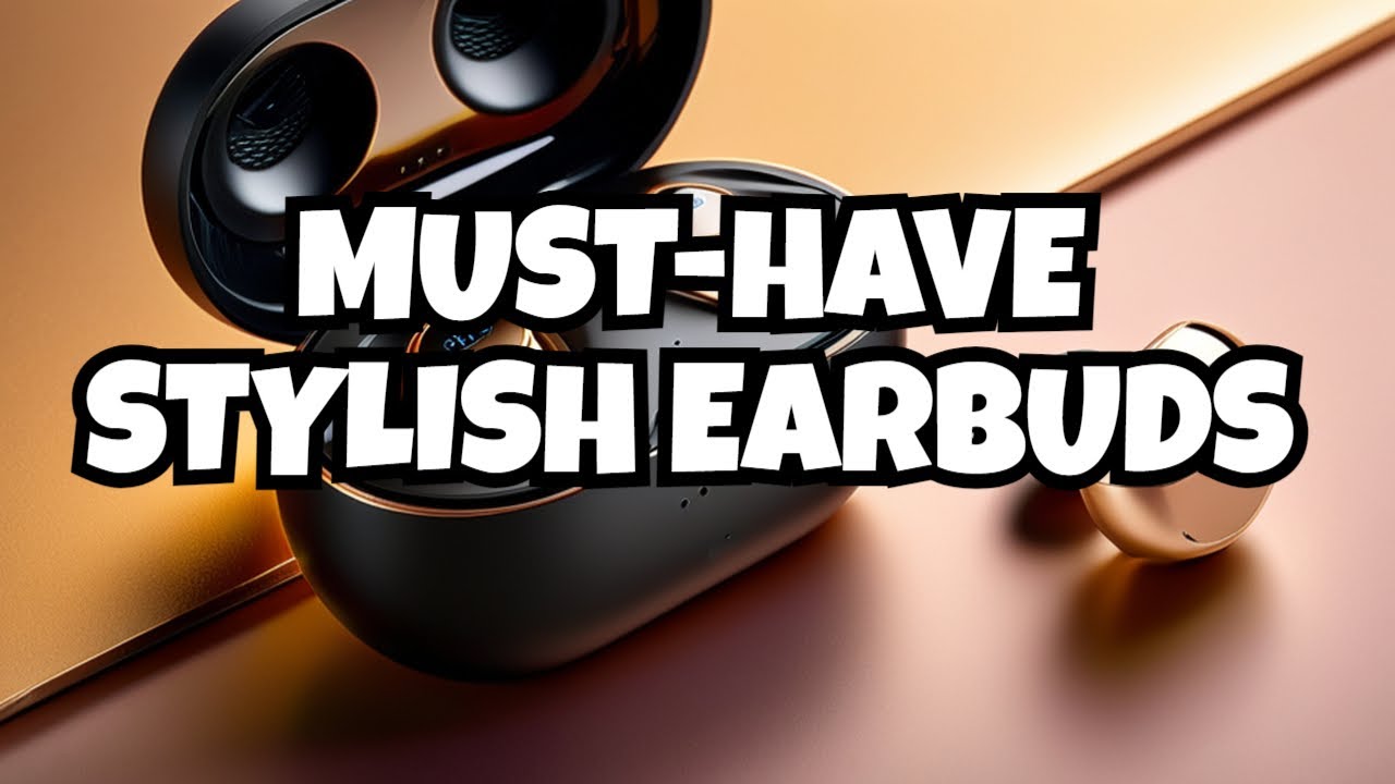 The Most Stylish Earbuds You Need! - YouTube