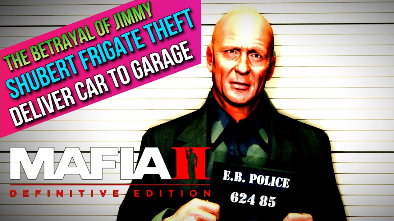 MAFIA 2 DEFINITIVE EDITION | The Betrayal Of Jimmy | Shubert Frigate ...