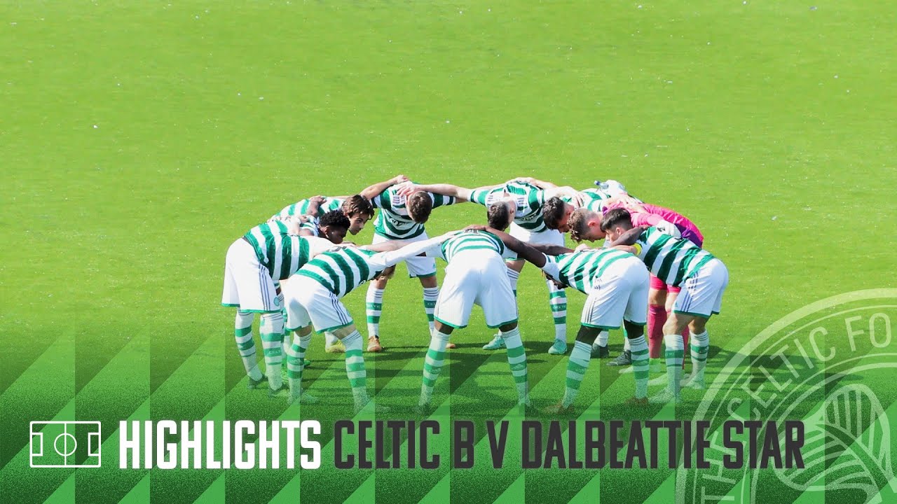 Celtic FC B Highlights | Celtic FC B 5-0 Dalbeattie Star | 5 Star B ...