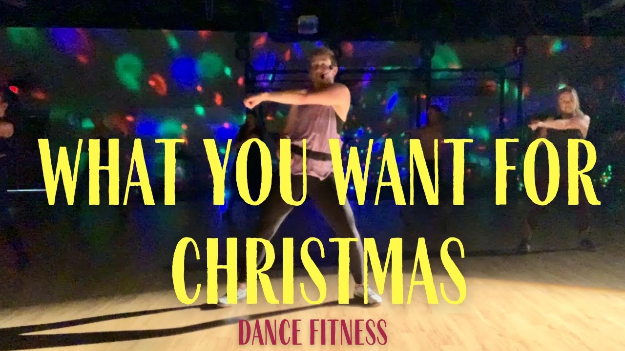 WHAT YOU WANT FOR CHRISTMAS | cardio dance fitness | CHRISTMAS ROUTINE ...