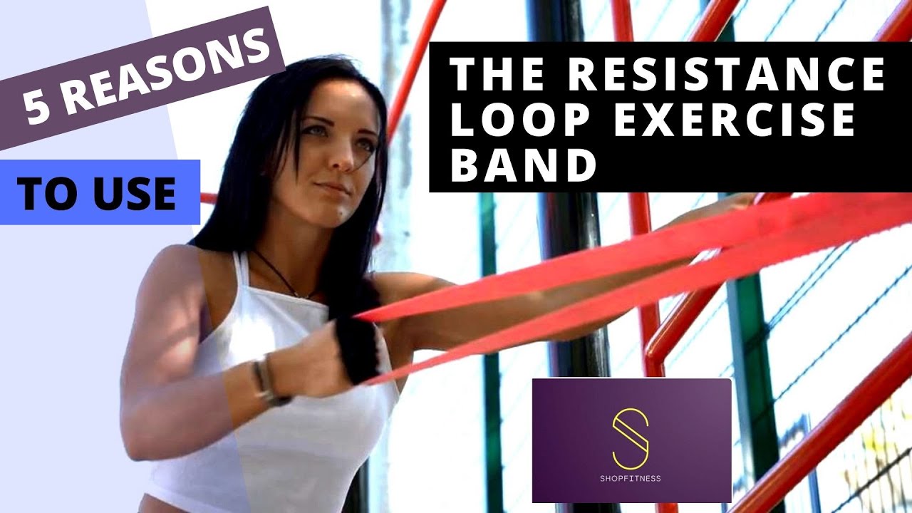 5 Reasons to use the Resistance Loop Exercise Bands - YouTube