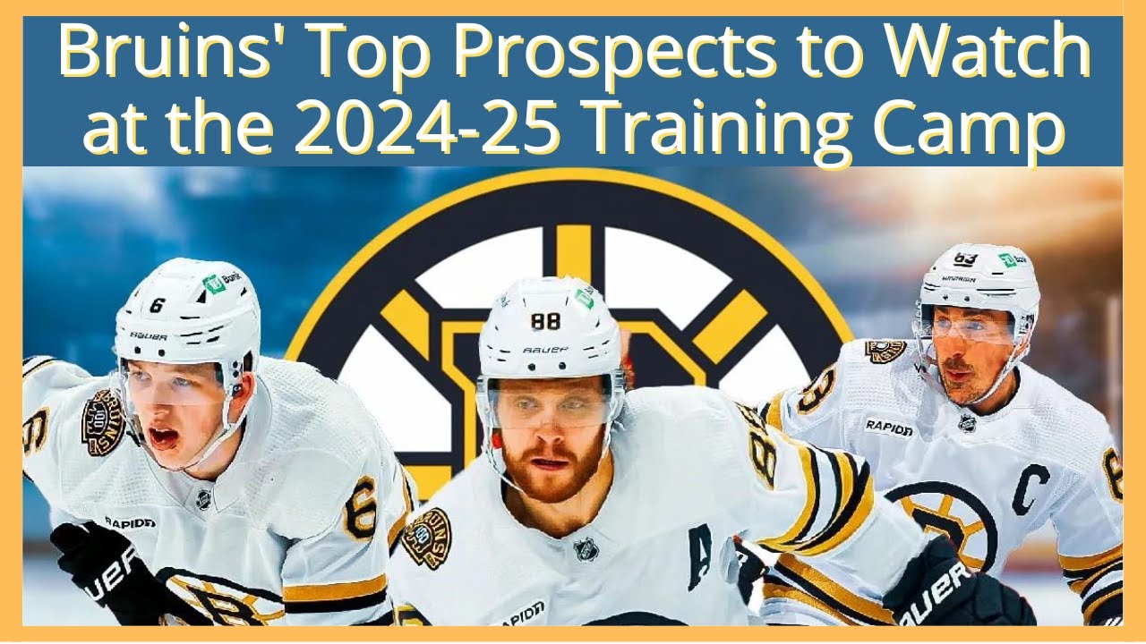 Bruins' Top Prospects to Watch at the 2024 25 Training Camp - YouTube
