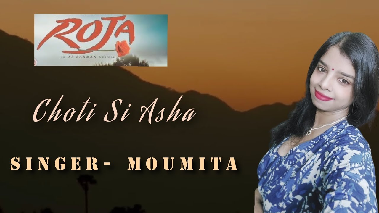 Choti Si Asha | Roja | Singer- Moumita Chatterjee | - YouTube