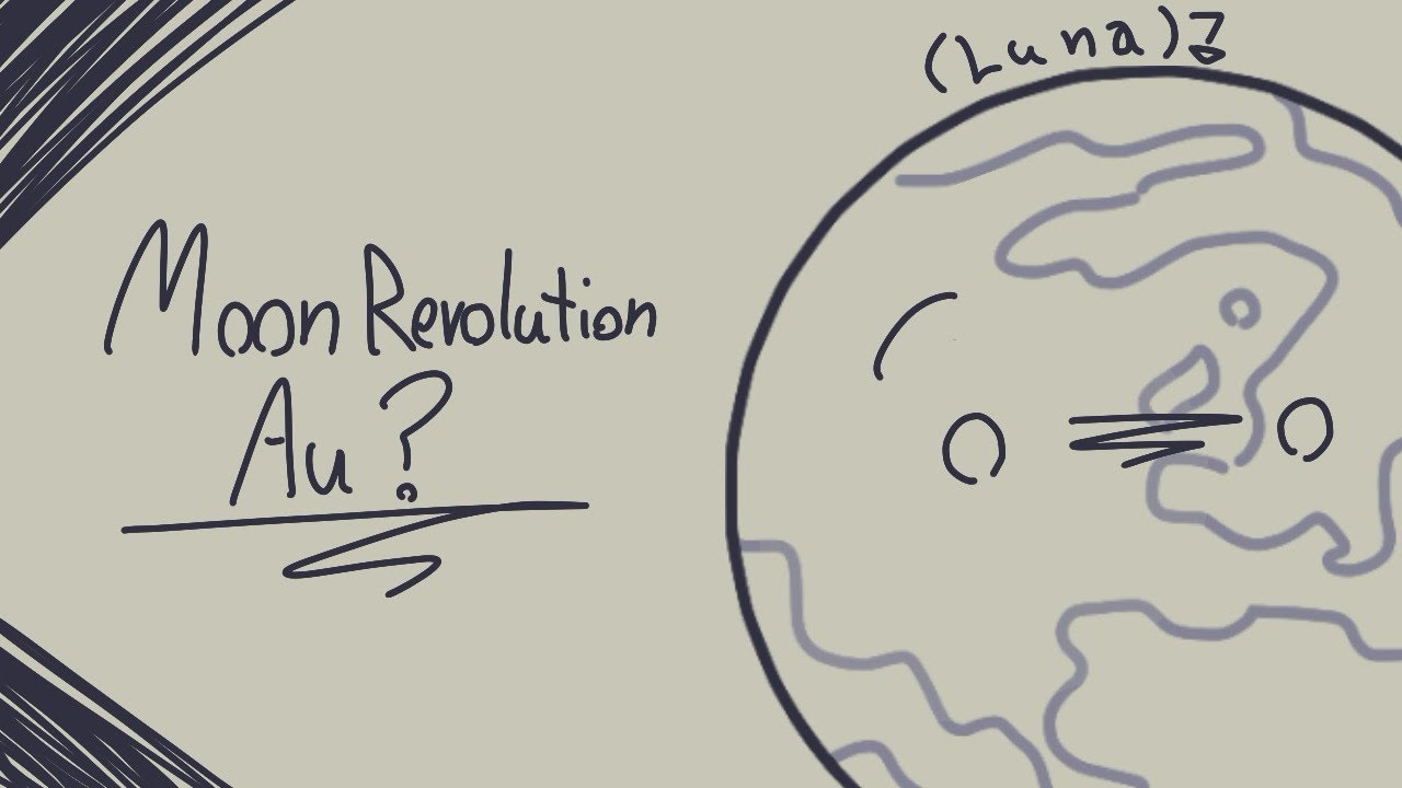 What if.. (Moon revolution Au!) - YouTube