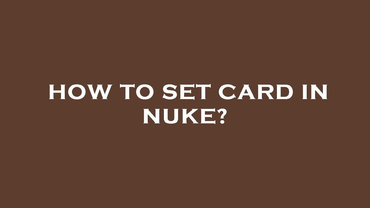 How to set card in nuke? - YouTube
