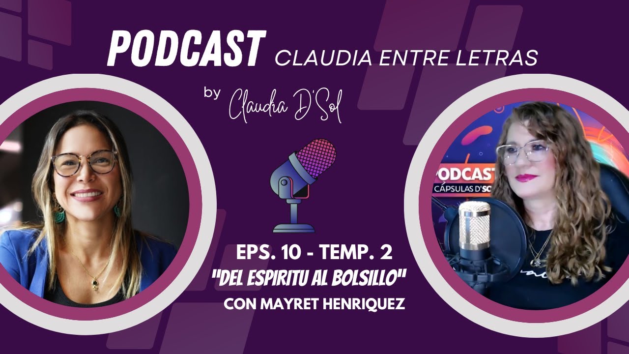 EP. 10 - TEMP 02 - DEL ESPIRITU AL BOLSILLO con Mayret Henriquez - YouTube