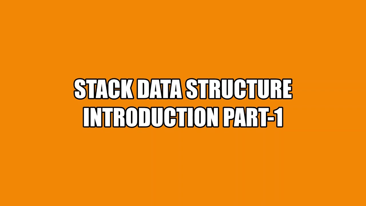 Stack - Stack Introduction | Stack definition and explanation - YouTube