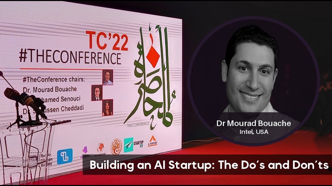 Building an AI Startup: The Do’s and Don’ts—Dr Mourad Bouache, Intel, USA - YouTube