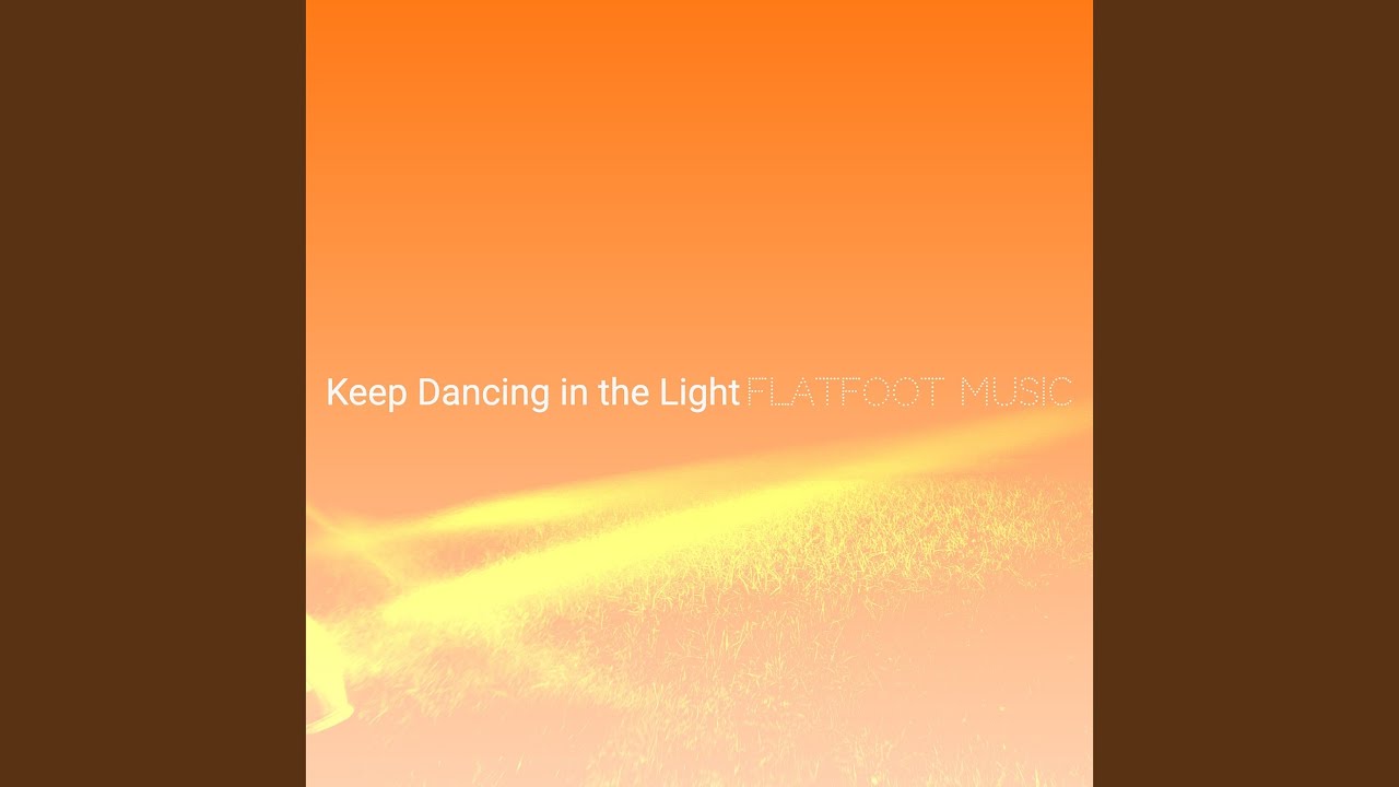 Keep Dancing in the Light - YouTube