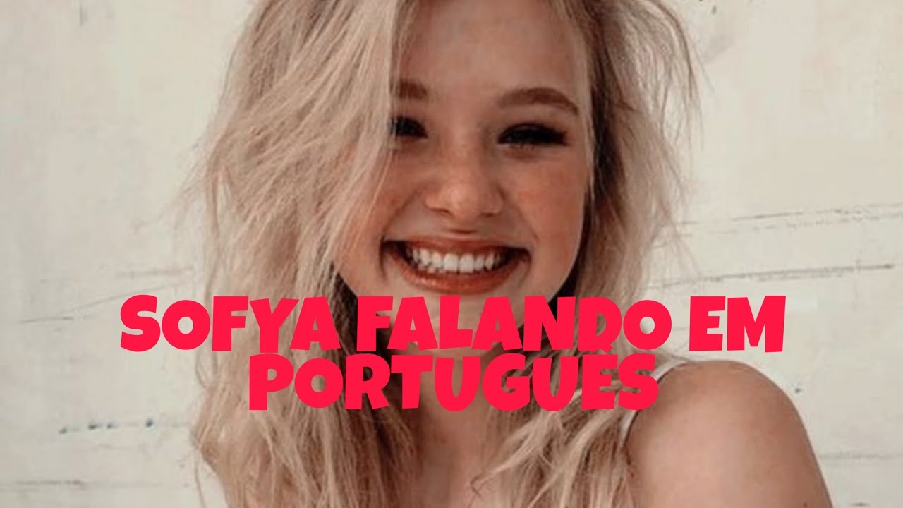 SOFYA FALANDO EM PORTUGUÊS - NOW UNITED - YouTube