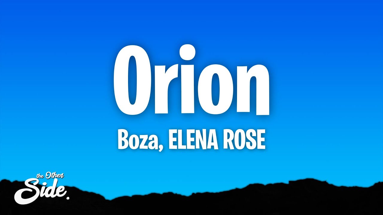 Boza, ELENA ROSE - Orion (Letra/Lyrics) - YouTube