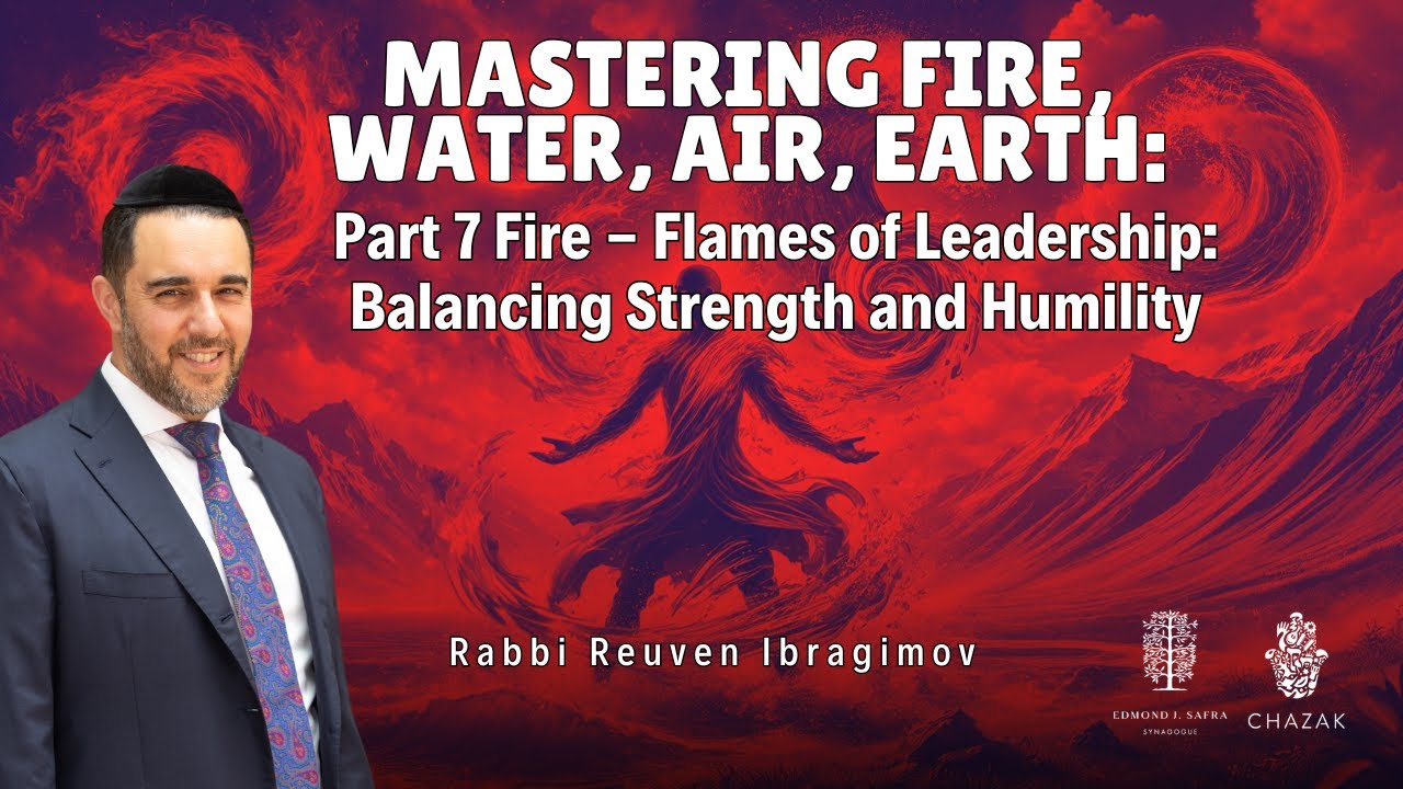 Part 7 Fire - Flames of Leadership: Balancing Strength and Humility ...