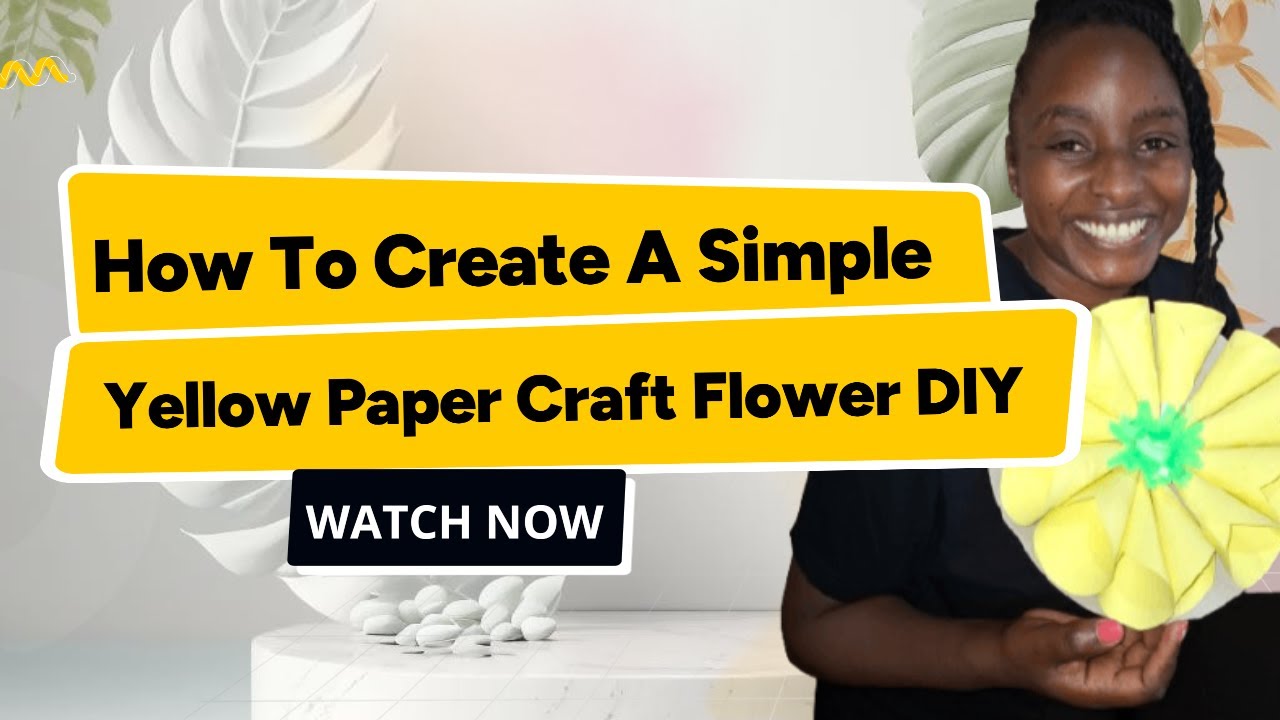 How To Create A Simple Yellow Paper Craft Flower DIY - YouTube