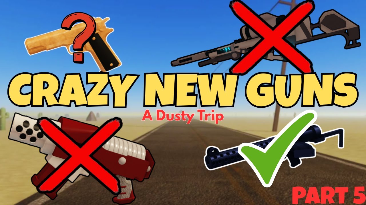 NEW Roblox Dusty Trip Weapons That Will SHOCK You! | A Dusty Trip ...