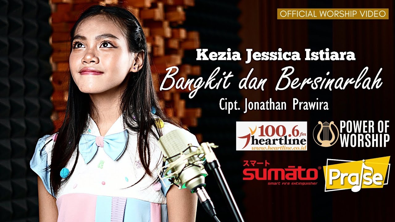 BANGKIT DAN BERSINARLAH (official worship video) - Kezia Jessica ...