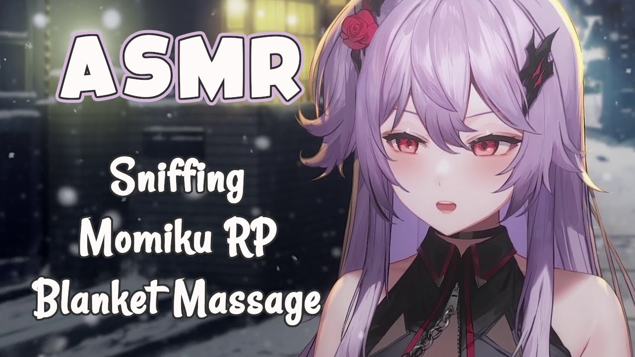 【ASMR】 December 20th, 2023 🕳️ Momiku RP / Sniffing / Blanket Massage ...