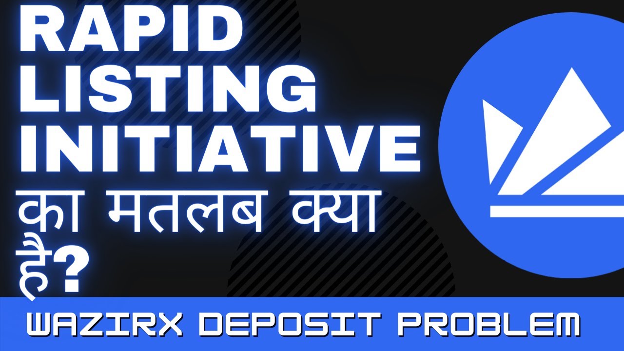 Wazirx Rapid Lisitng Initiative | WazirX Deposit Problem | Rapid ...