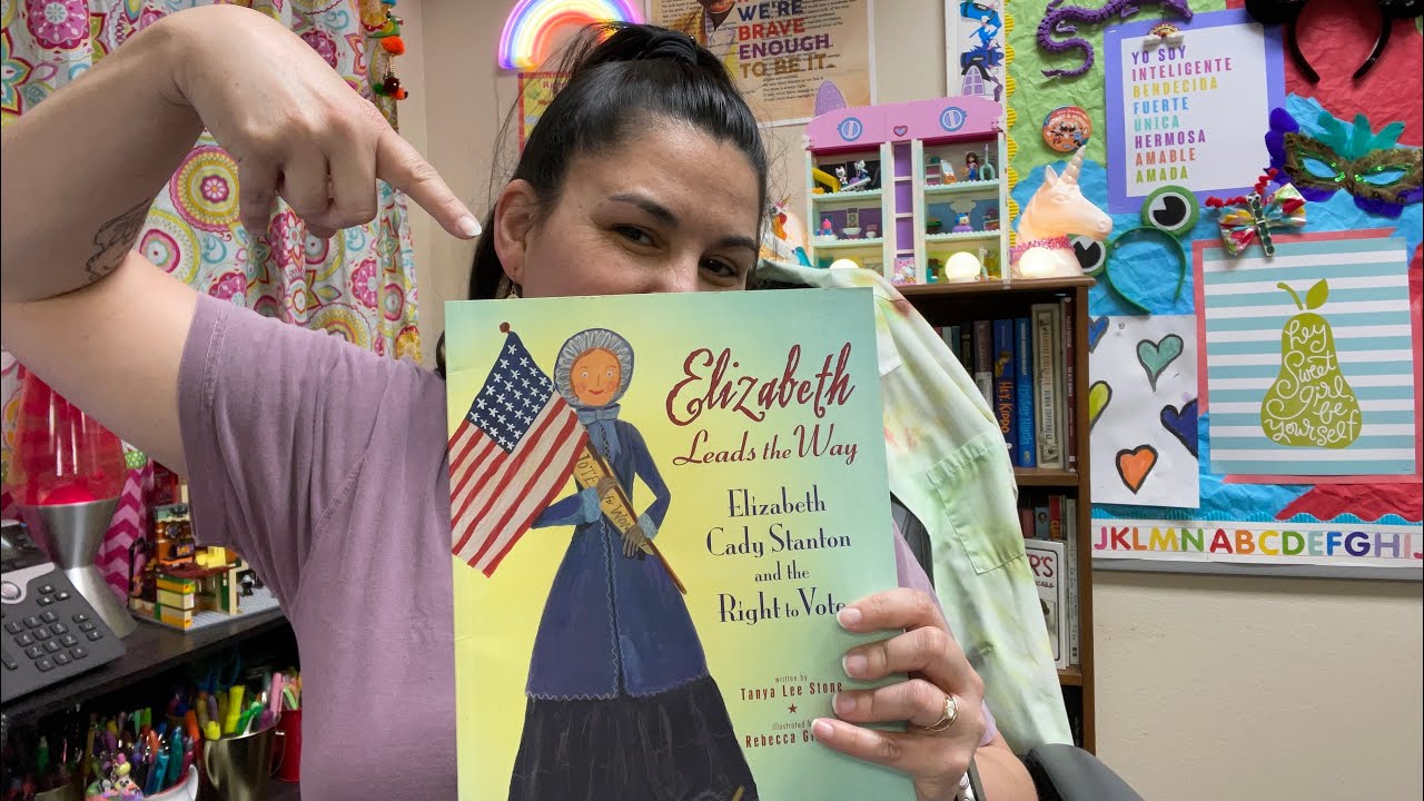 Elizabeth Leads the Way: Elizabeth Cady Stanton and the Right to Vote ...