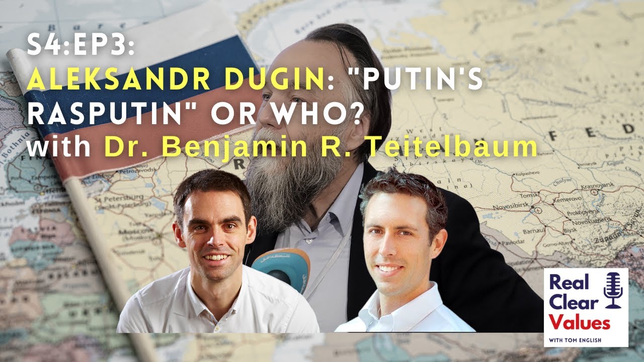 Aleksandr Dugin: "Putin's Rasputin" or who? with Dr. Benjamin R ...